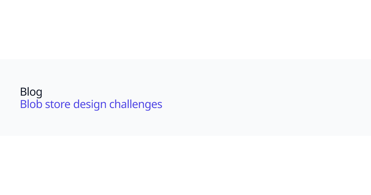 Blob store design challenges - Iroh